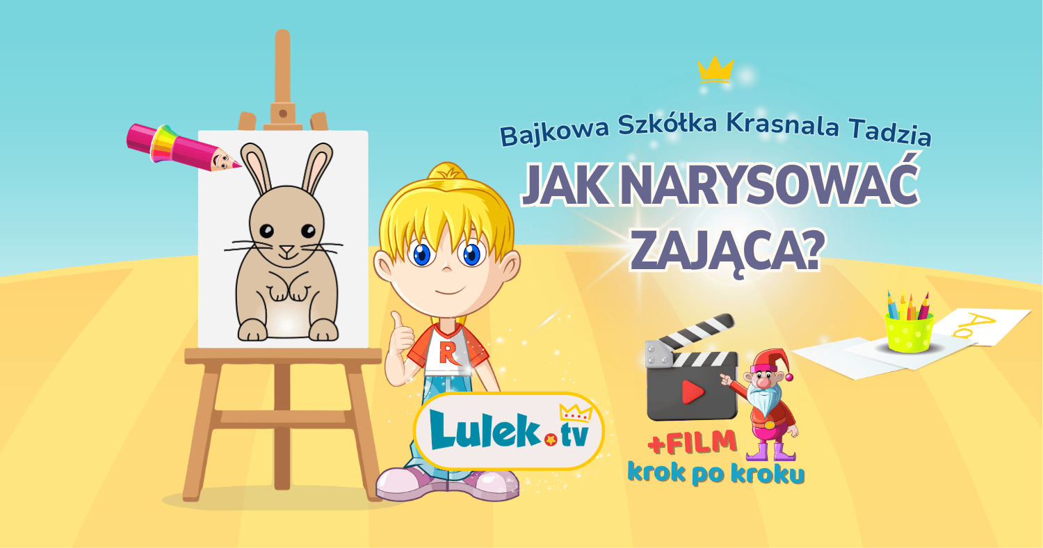 Jak narysować zająca? - bajkowe rysowanie dla dzieci - Lulek.tv